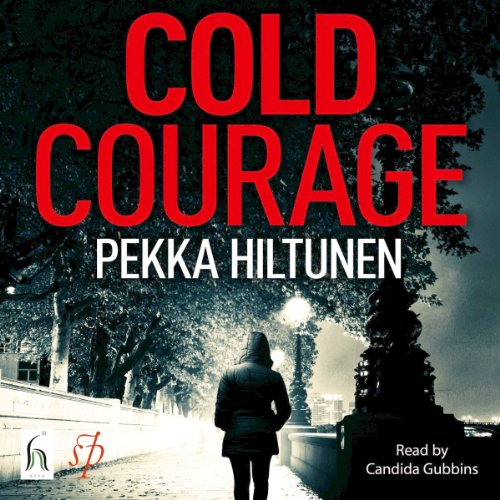 Cold Courage (Audio Download): Pekka Hiltunen, Candida Gubbins ...