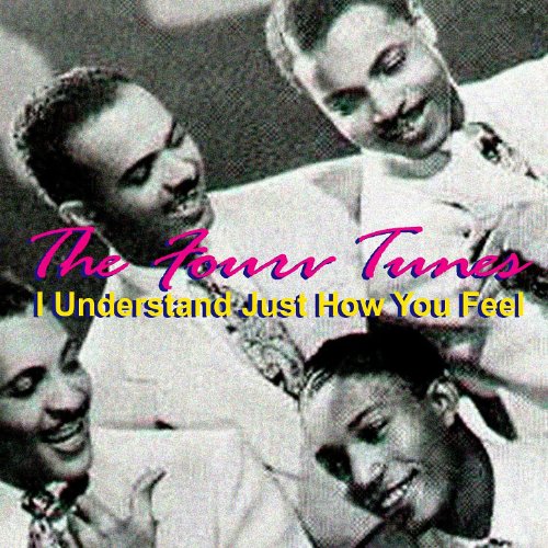 I Understand Just How You Feel by The Four Tunes on Amazon Music ...