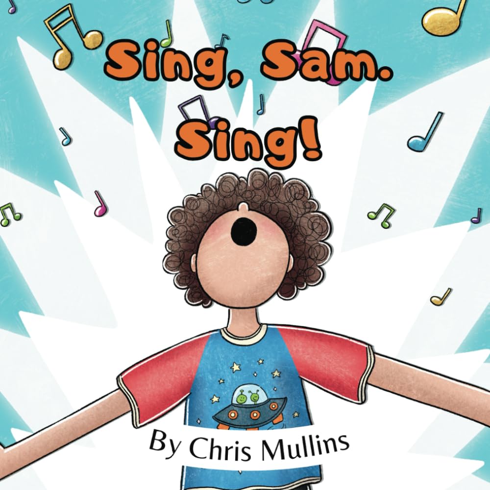 Amazon.com: Sing Sam, Sing!: 9798863913735: Mullins, Chris: Books