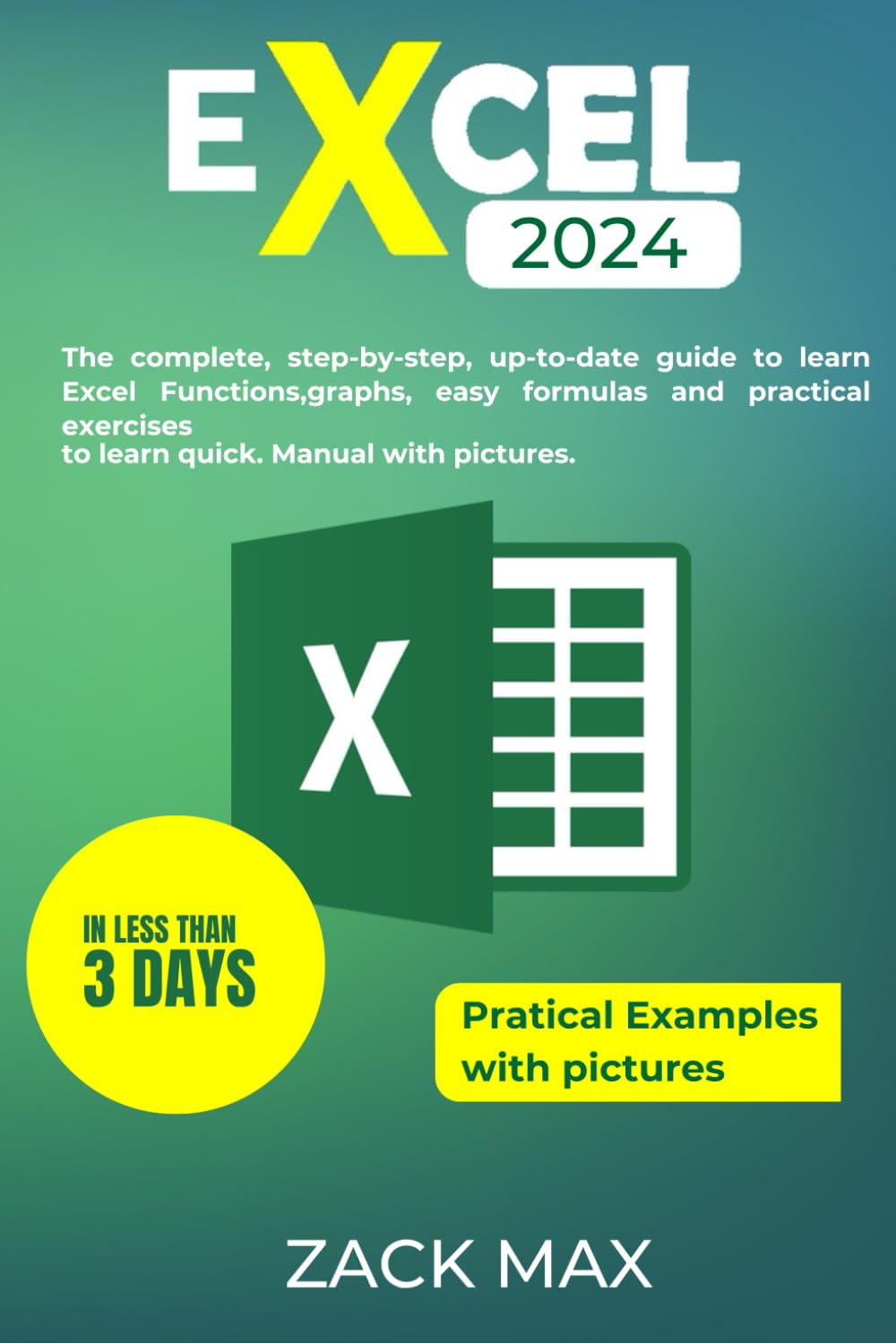Amazon | EXCEL 2024: The complete, step-by-step, up-to-date guide to learn Excel in less than 3 ...