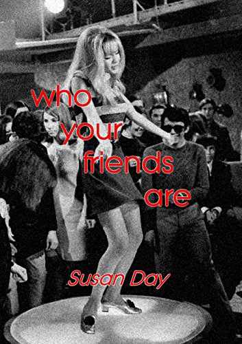 Who your friends are eBook : Day, Susan: Amazon.co.uk: Kindle Store