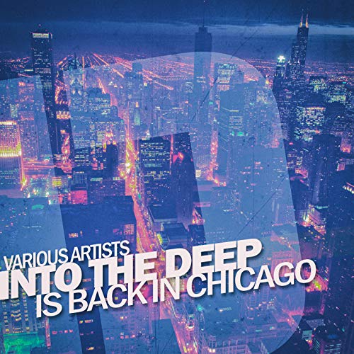 Play Into the Deep - Is Back in Chicago by VARIOUS ARTISTS on Amazon Music