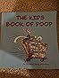 The Kids Book of Poop: A Funny Read Aloud Picture Book for Kids of All ...