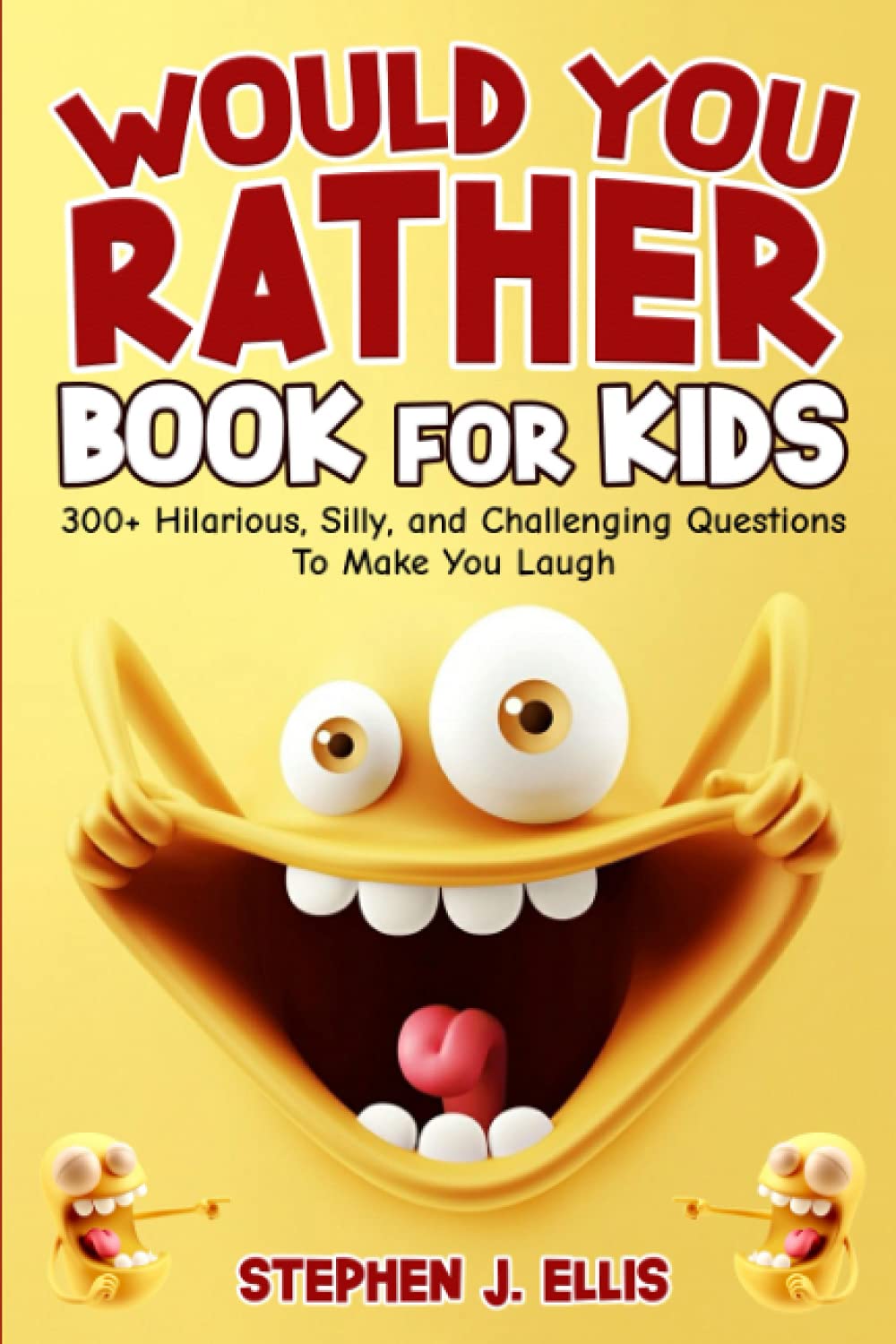 Would You Rather Book For Kids – 300+ Hilarious, Silly, and Challenging ...