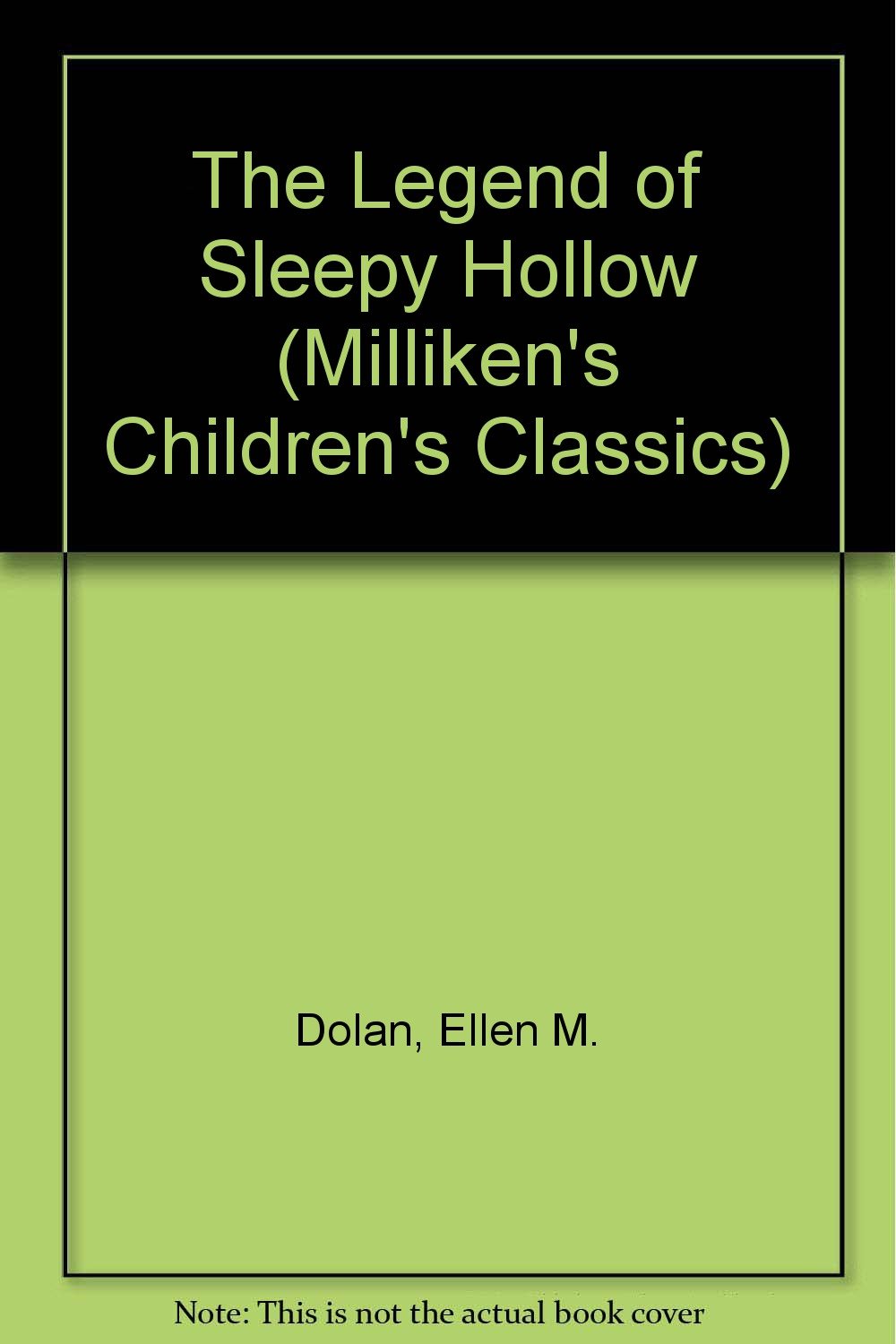 The Legend of Sleepy Hollow (Milliken's Children's Classics): Dolan ...