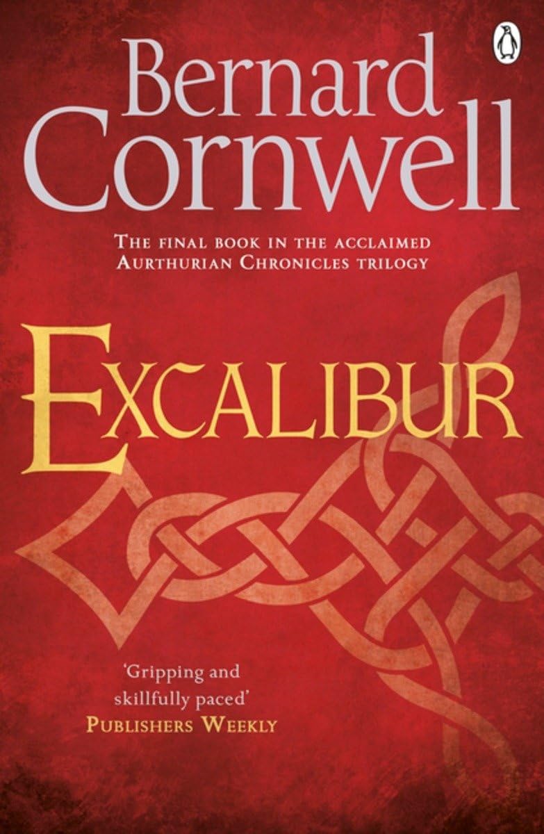 Excalibur: A Novel of Arthur: 3 (Warlord Chronicles, 3): Amazon.co.uk ...