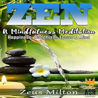 Amazon.com: Zen: A Mindfulness Meditation: Happiness, Buddhism, Focus ...