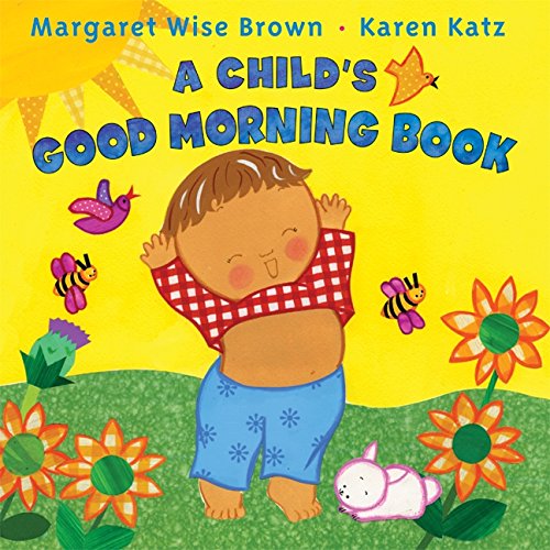 Amazon.com: A Child's Good Morning Book: 9780061288647: Brown, Margaret ...