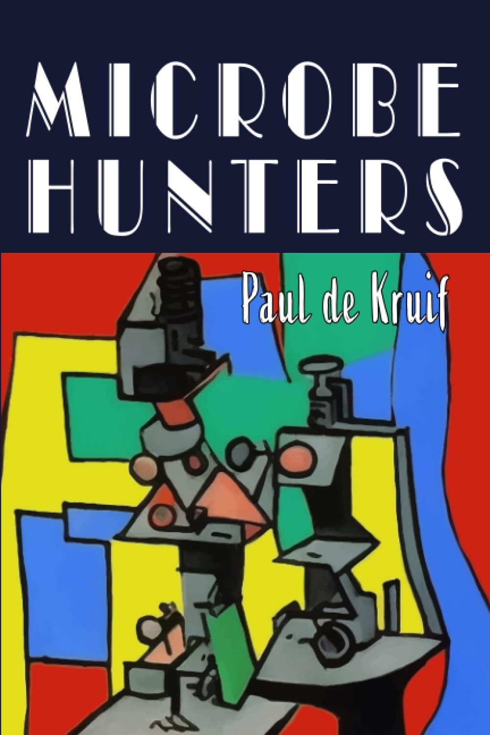 Microbe Hunters: De Kruif, Paul: 9781684227822: Amazon.com: Books