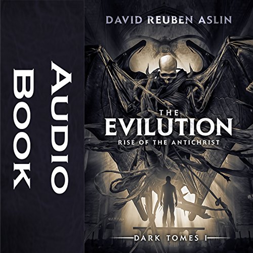 The Evilution: Rise of the Antichrist: Dark Tomes, Book 1 (Audio ...