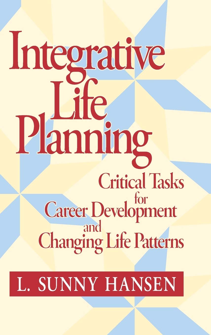 Integrative Life Planning: Critical Tasks for Career Development and ...