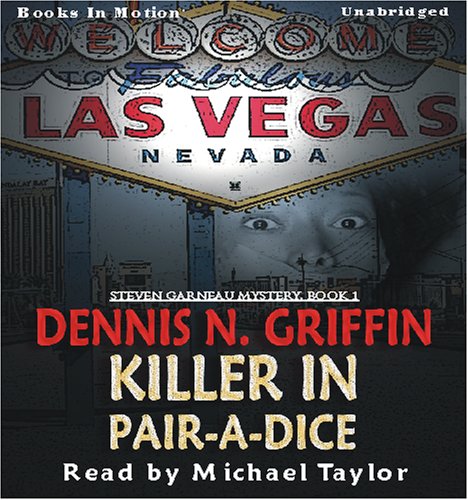 Killer In Pair-A-Dice by Dennis N. Griffin, (Steven Garneau Series ...