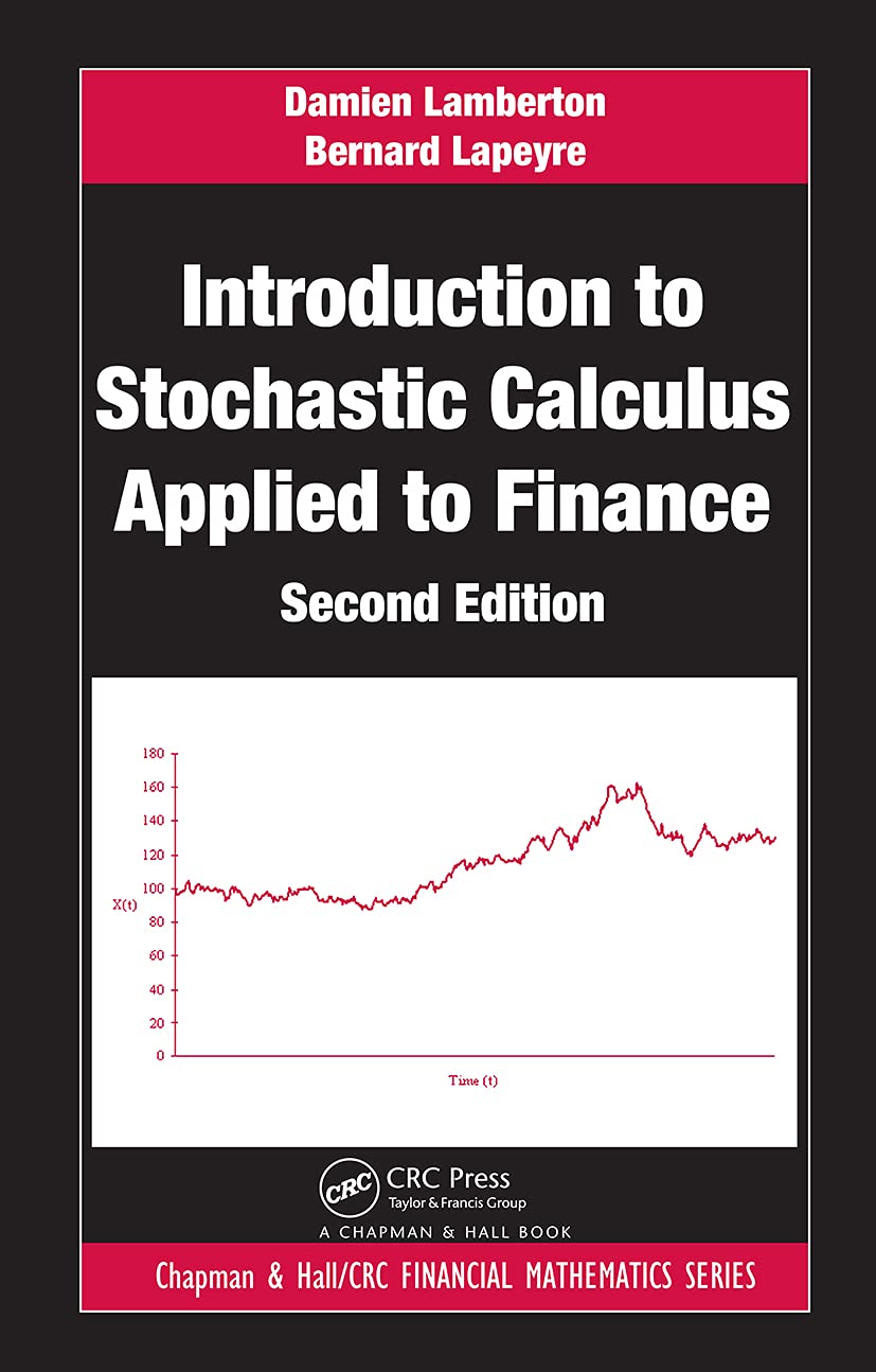 Introduction to Stochastic Calculus Applied to Finance (Chapman and ...