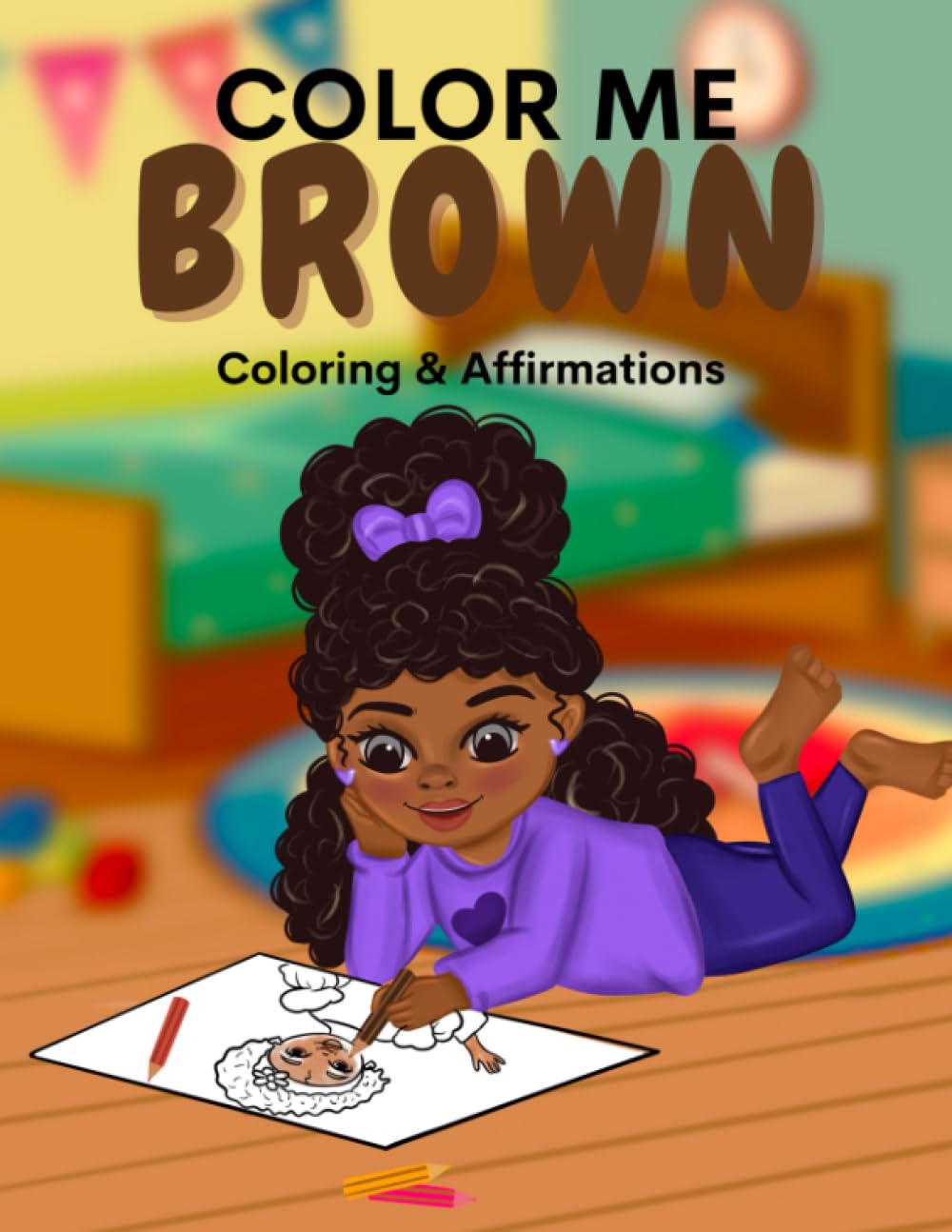 Color Me Brown: A Coloring & Affirmations Book that Celebrates Young ...