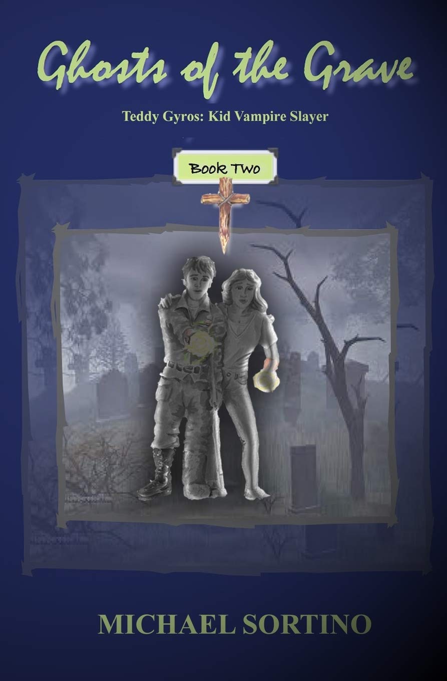 Amazon.com: Teddy Gyros Kid Vampire Slayer, Book Two: Ghosts of the ...