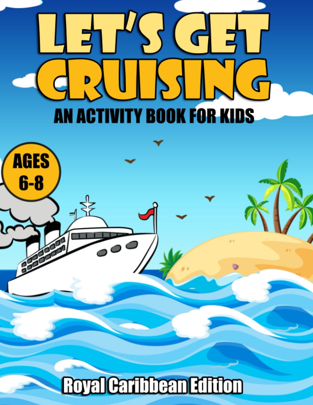 Let's Get Cruising: An Activity Book for Kids (Royal Caribbean Edition ...