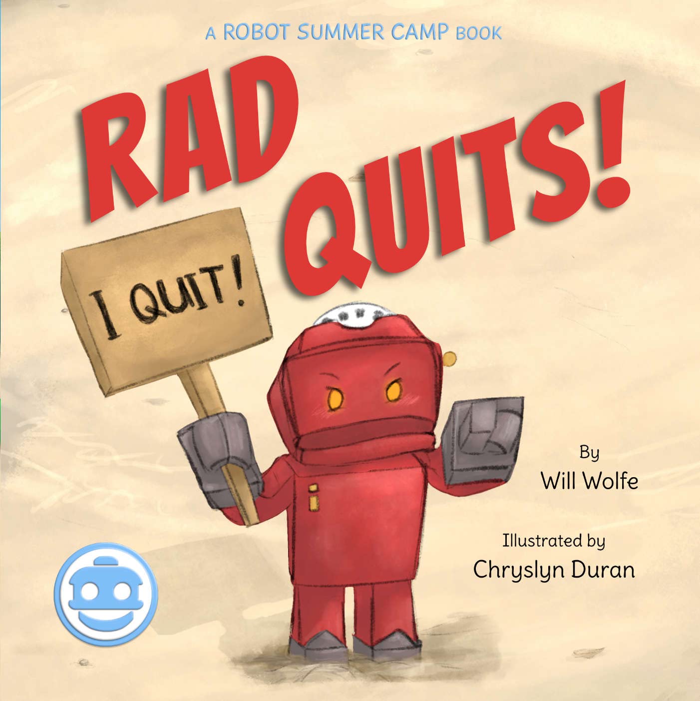 Rad Quits! (Robot Summer Camp) - Kindle edition by Wolfe, Will, Duran ...