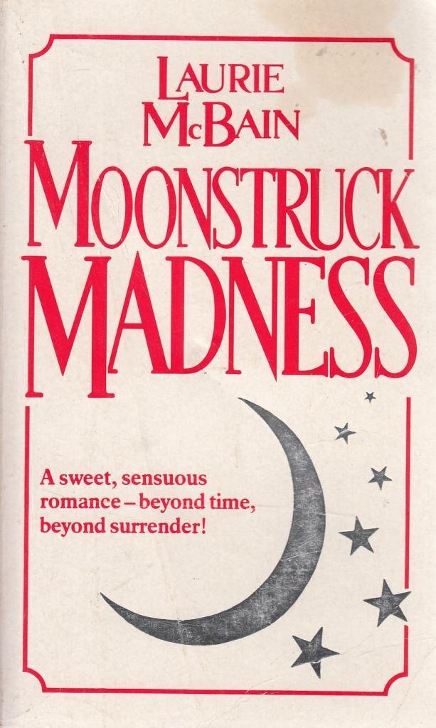 Moonstruck Madness: Amazon.co.uk: McBain, Laurie: 9780708813485: Books