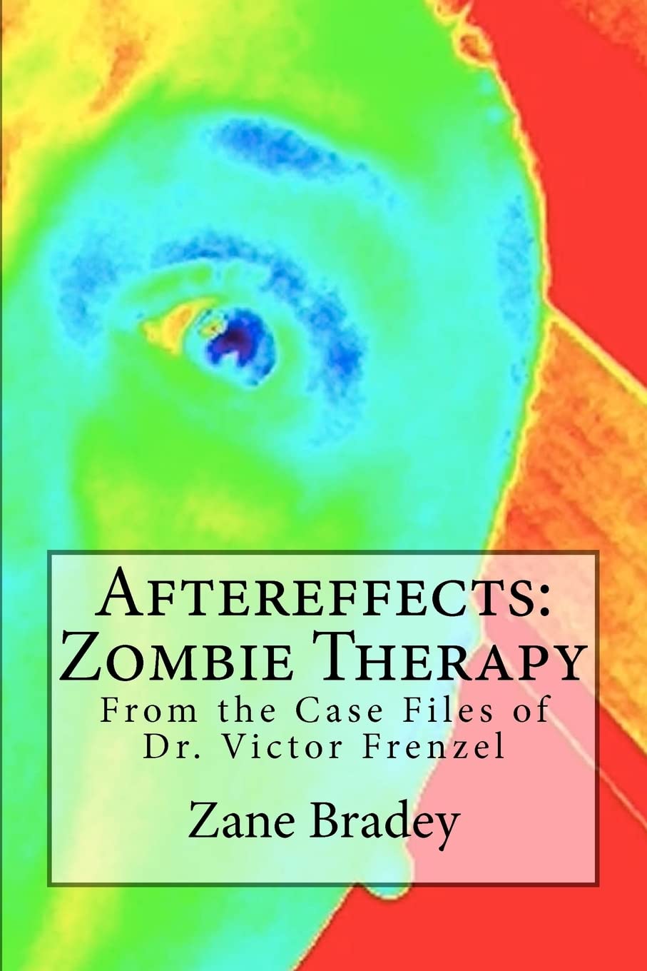 Aftereffects: Zombie Therapy: From the Case Files of Dr. Victor Frenzel ...