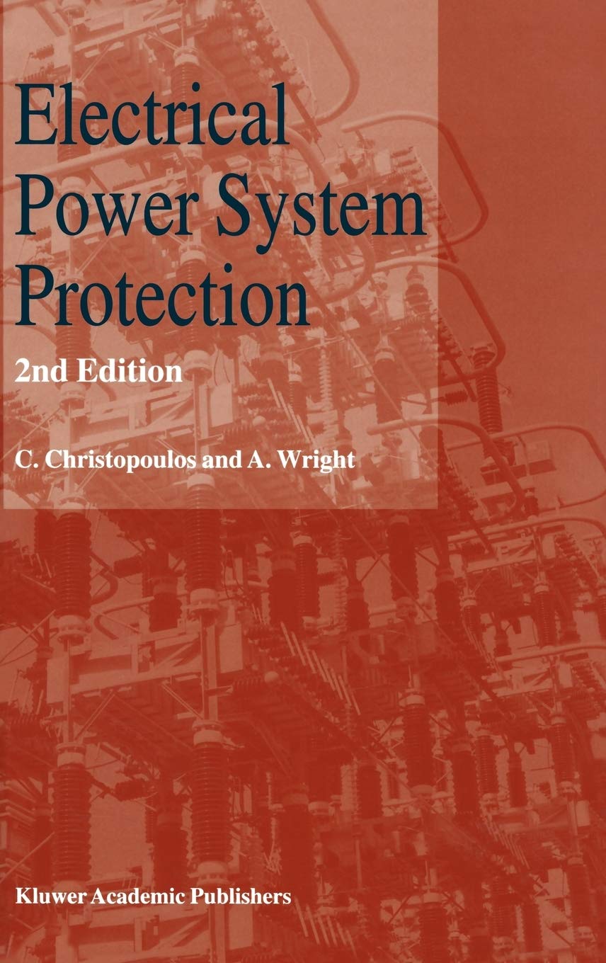 Electrical Power System Protection: Christopoulos, C., Wright, A ...