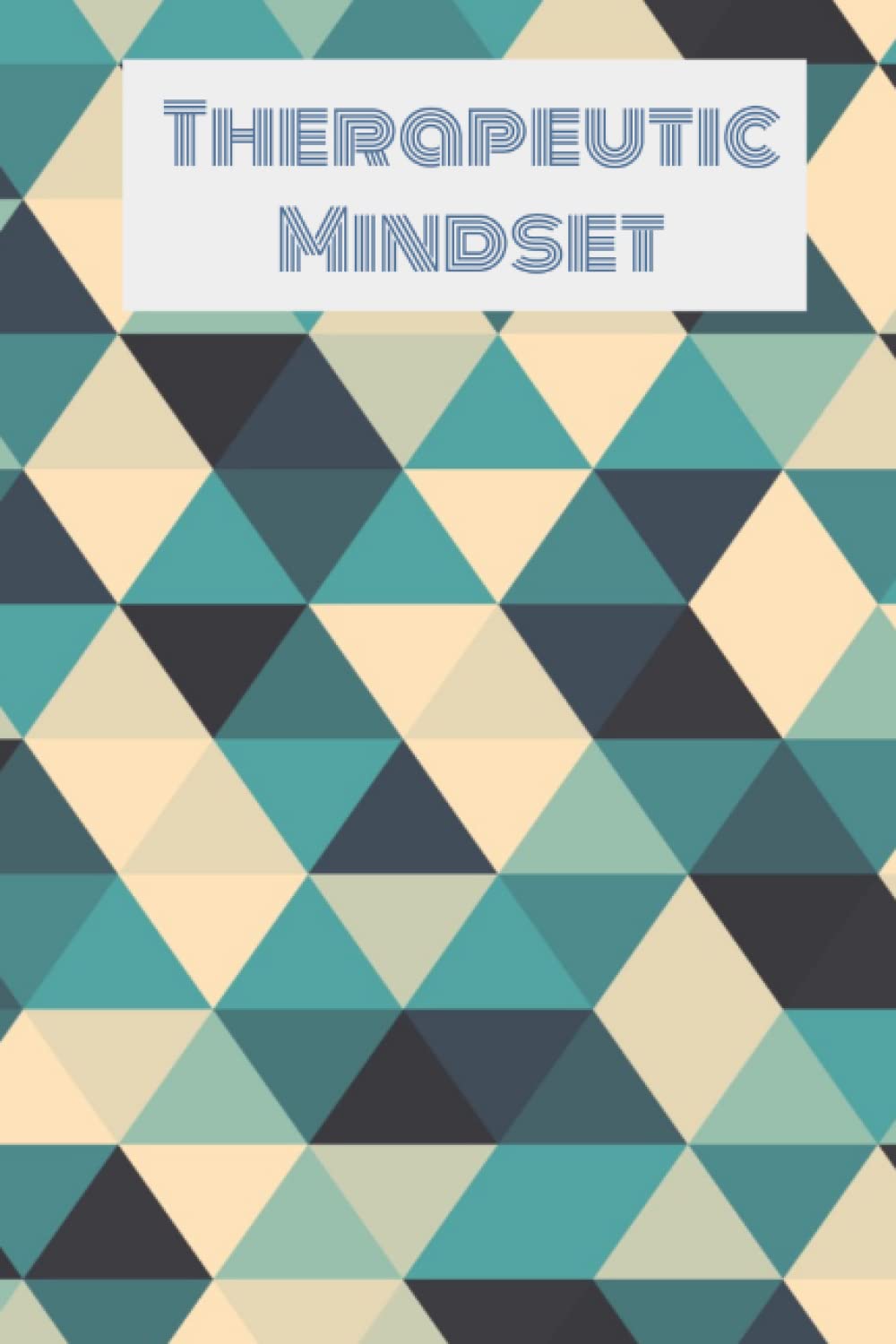 Therapeutic Mindset: Journal : Jackson, T'antha: Amazon.de: Bücher