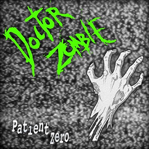 Amazon.co.jp: Patient Zero [Explicit] : Doctor Zombie: デジタルミュージック