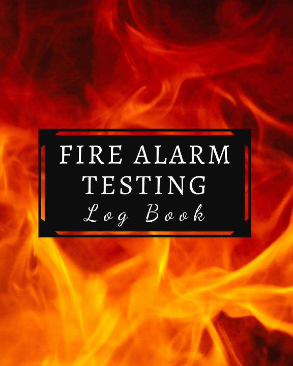 Buy Fire Alarm Testing Log Book: Fire Inspection And Testing Log For ...