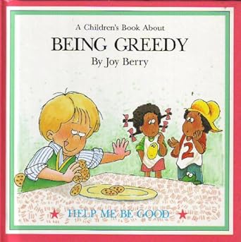 A Children's Book About: Being Greedy (Help Me Be Good): Berry, Joy ...