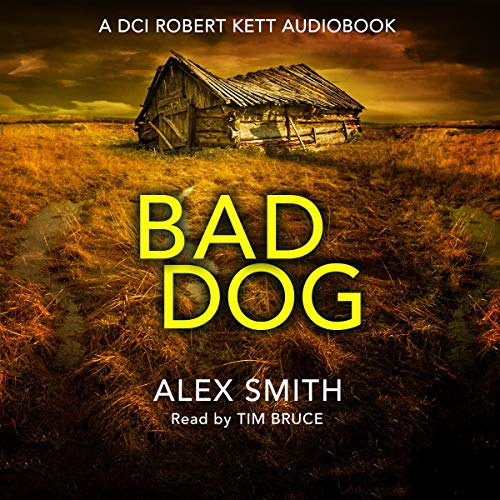 Amazon.com: Bad Dog: A Gripping British Crime Thriller (DCI Kett Crime ...