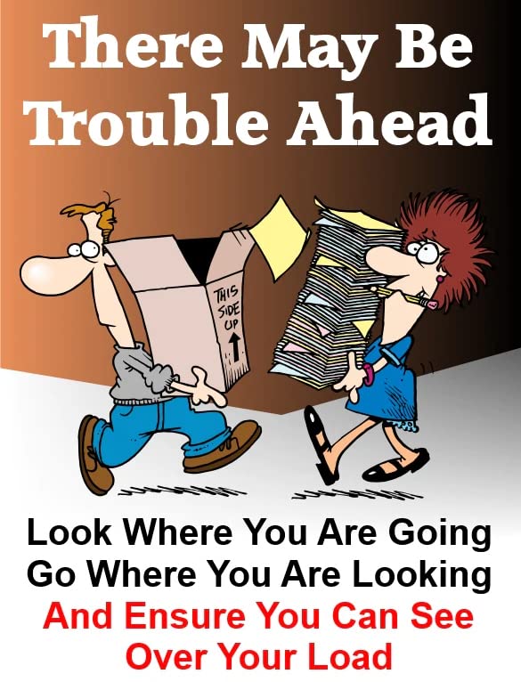 There May be Trouble Ahead Look Where You are Going go Where You are ...