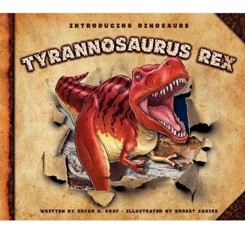 Tyrannosaurus Rex (Introducing Dinosaurs) by Susan H. Gray (2009-08-01 ...