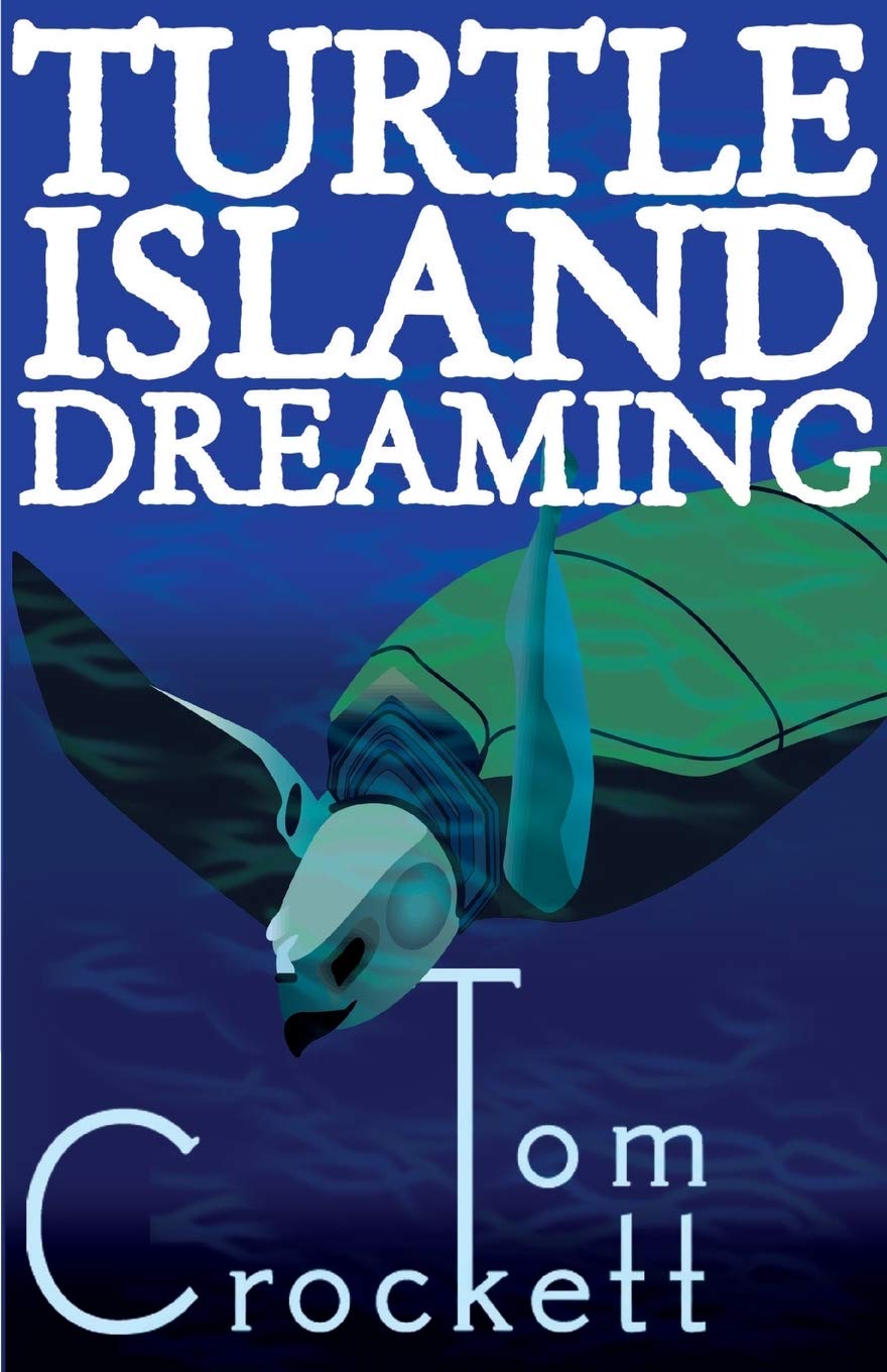 Turtle Island Dreaming: Crockett, Tom: 9780759550018: Amazon.com: Books