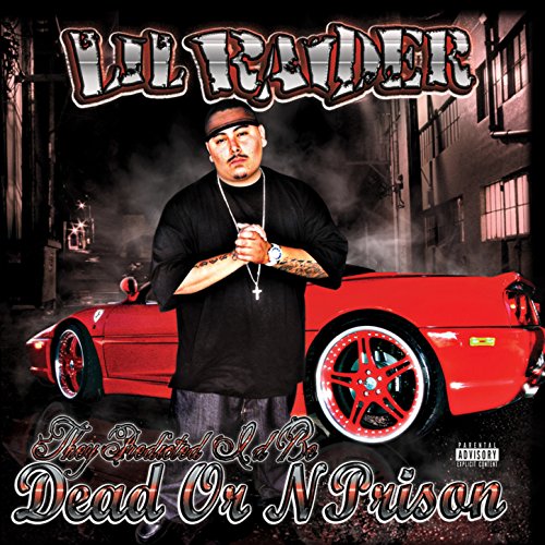 They Predicted I'd Be Dead Or N Prison [Explicit] by Lil Raider on ...