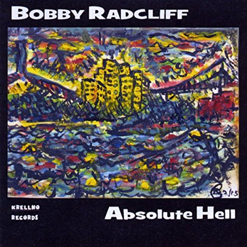 Amazon.com: Absolute Hell : Bobby Radcliff: Digital Music