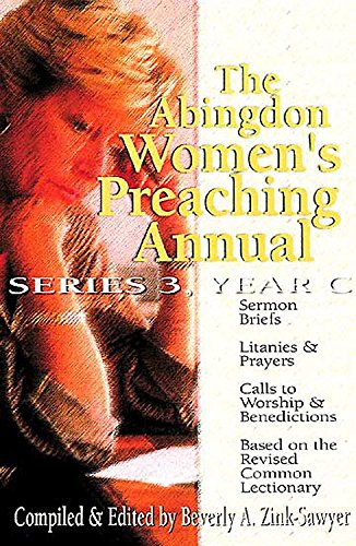 The Abingdon Women's Preaching Annual Series 3 Year C: Zink-Sawyer ...