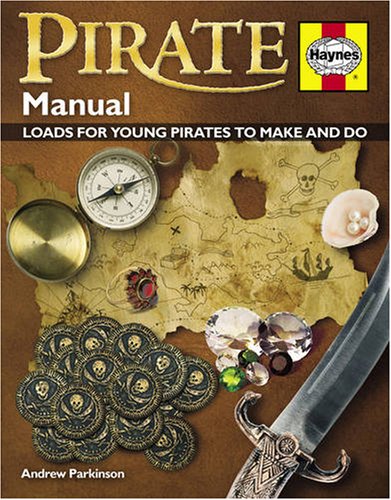 Pirate Manual: Loads for young pirates to make and do: Amazon.co.uk ...