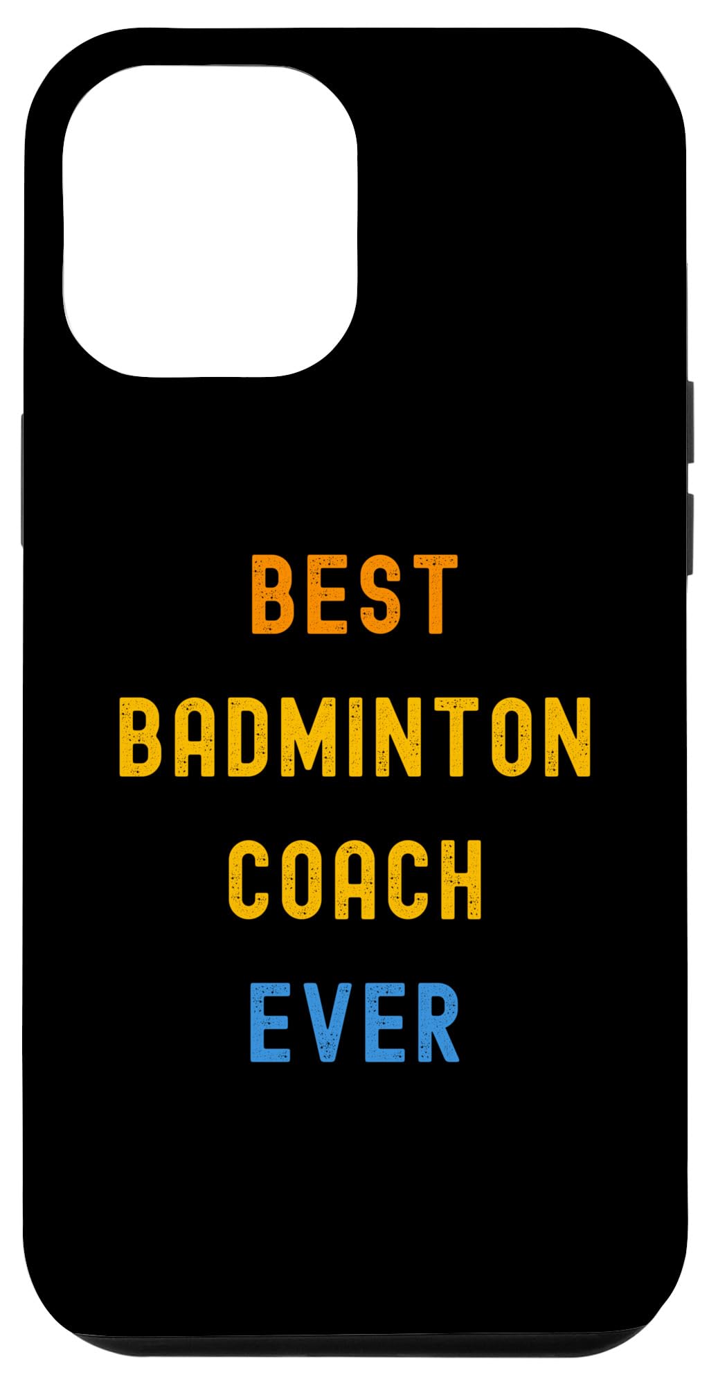 iPhone 13 Pro Max Best Badminton Coach Ever Appreciation Case – BigaMart