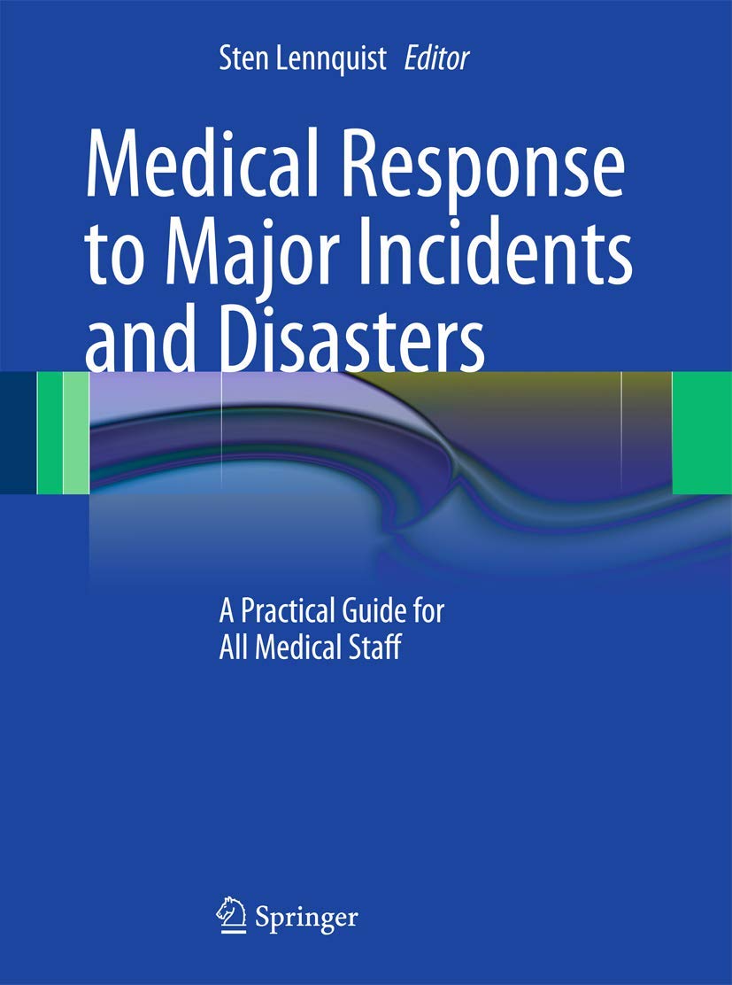 Medical Response to Major Incidents and Disasters: A Practical Guide ...