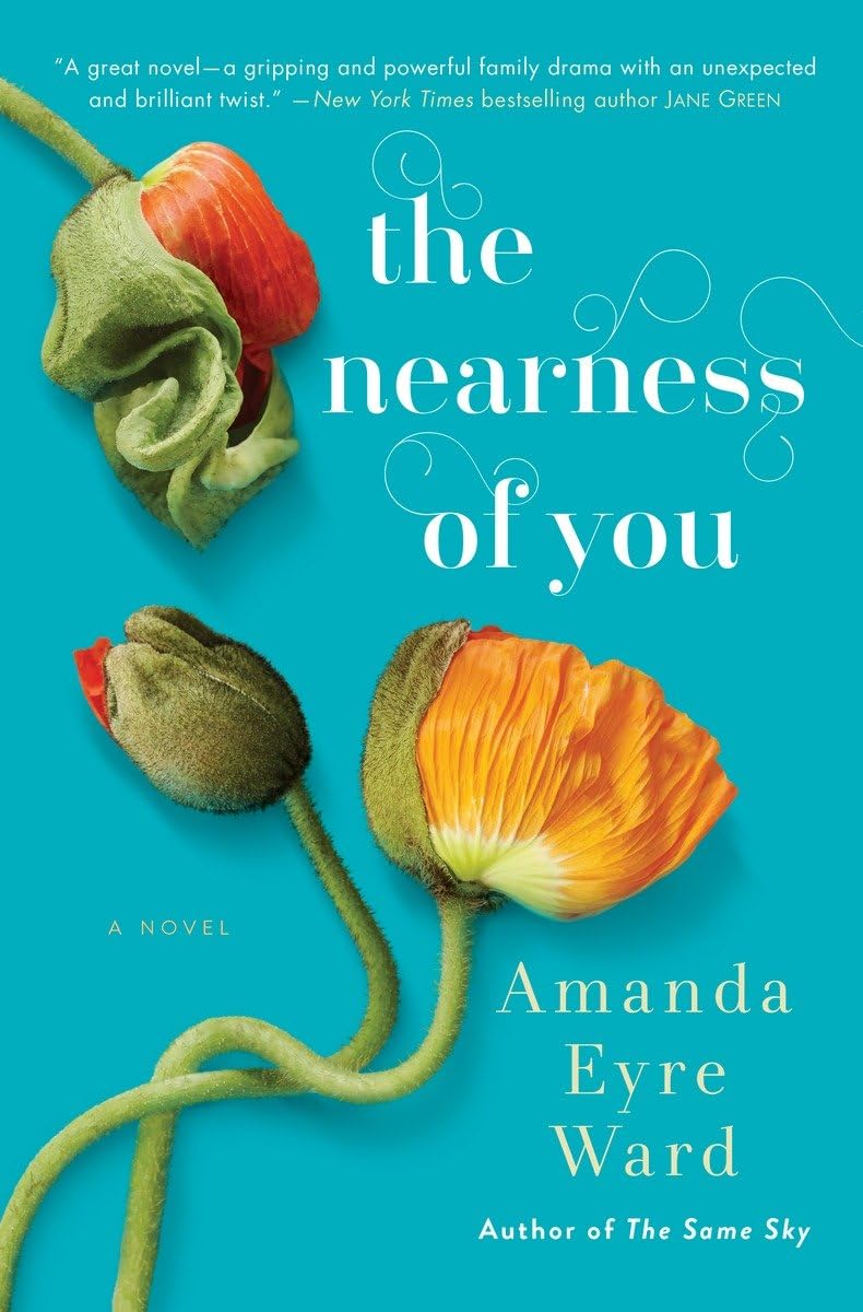 The Nearness of You: A Novel: Ward, Amanda Eyre: 9781101887158: Amazon.com: Books