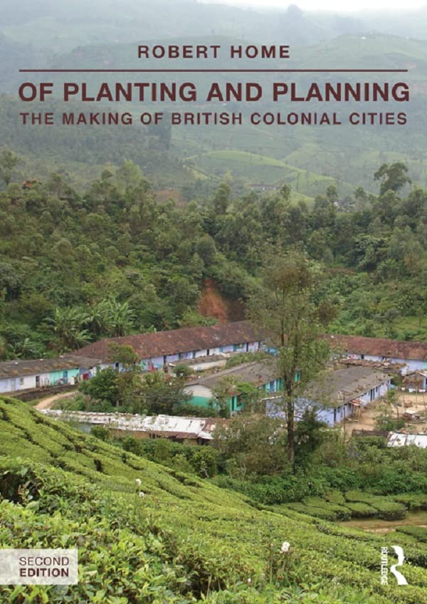 Of Planting and Planning: The making of British colonial cities ...