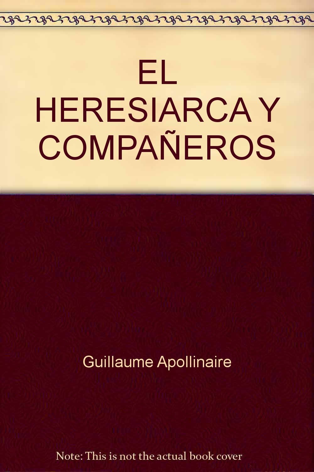 Amazon.com: HERESIARCA Y COMPAÑEROS: 9789686871579: APOLLINAIRE ...