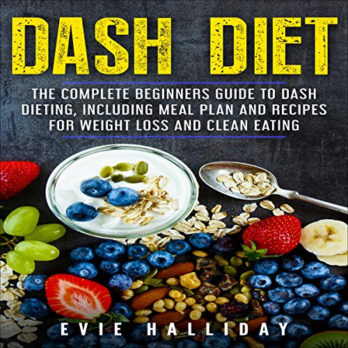Amazon.com: DASH Diet: The Complete Beginners Guide to DASH Dieting ...
