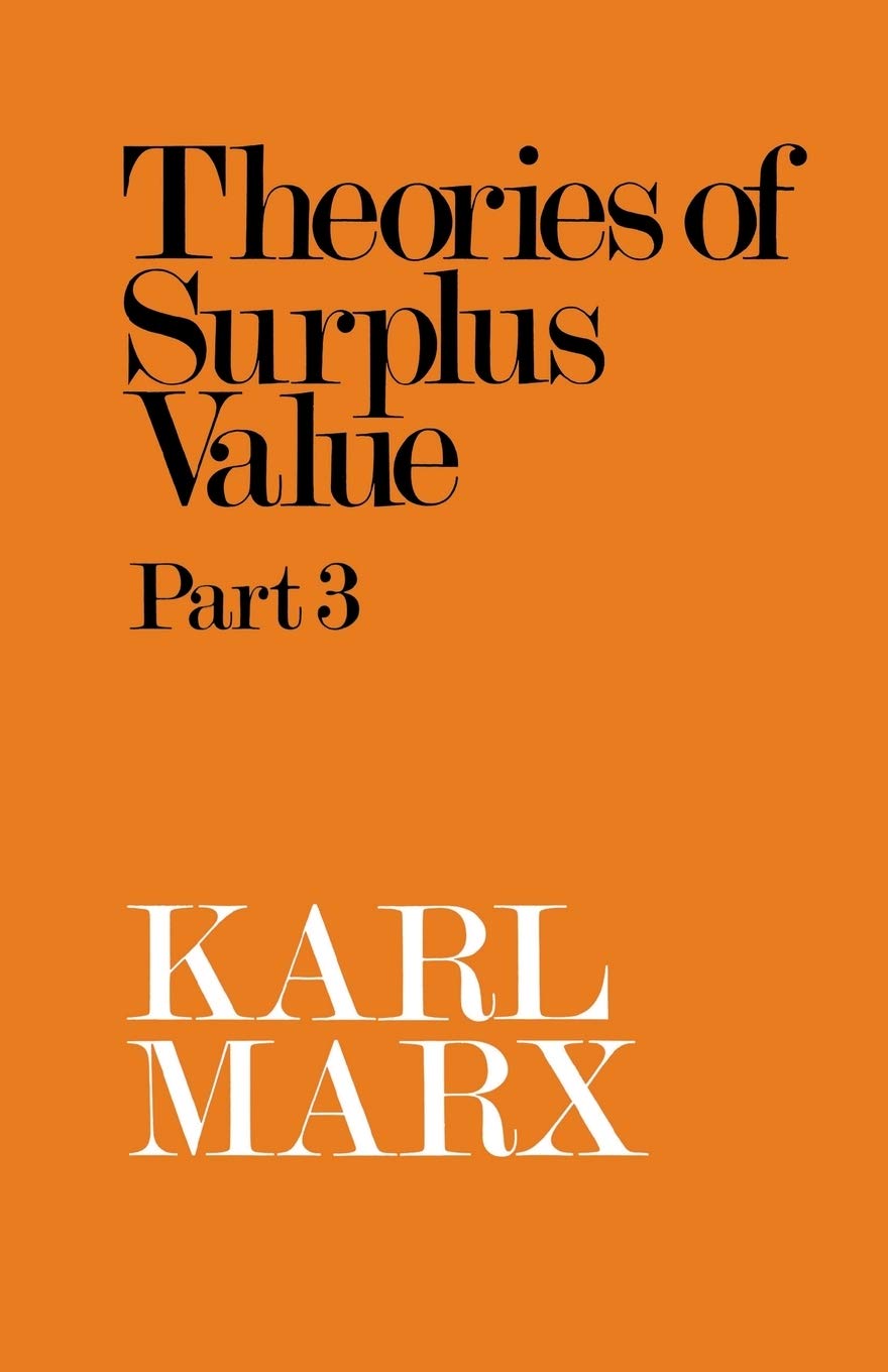 Theories of Surplus Value Part 3: Marx, Karl: 9780851352527: Amazon.com ...
