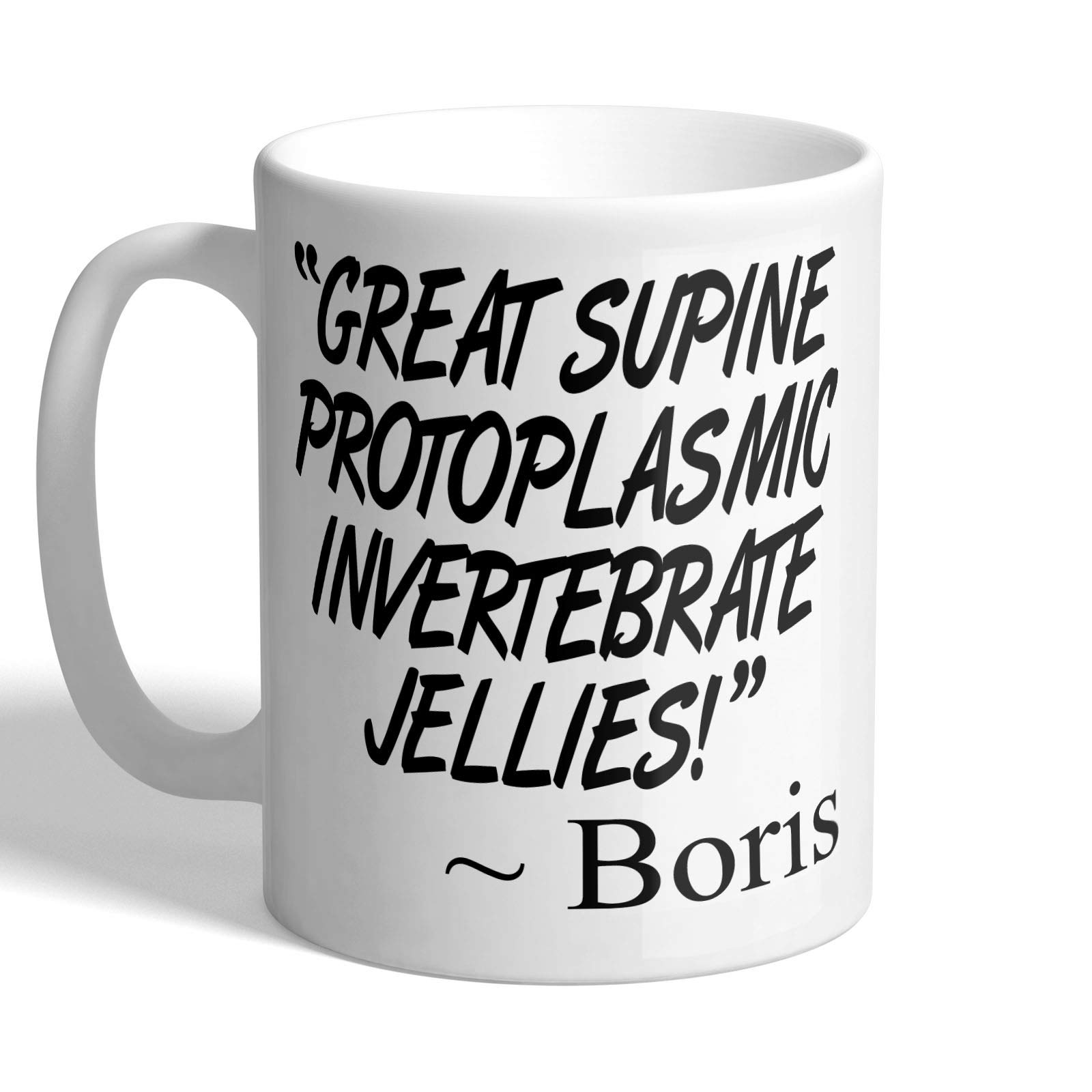 I Love Mugs - Great Supine Protoplasmic Invertebrate Jellies! ~ Boris ...