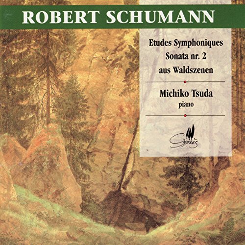 Play Schumann: Etudes Symphoniques, Sonate No. 2, Scènes de la Forêt by ...
