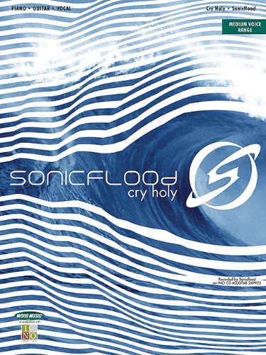 Sonicflood - Cry Holy Piano, Vocal and Guitar Chords: SONICFLOOd ...