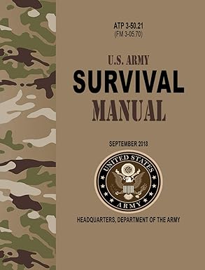 ATP 3-50.21 U.S. Army Survival Manual - Sep. 2018: (Formerly FM 3-05.70 ...