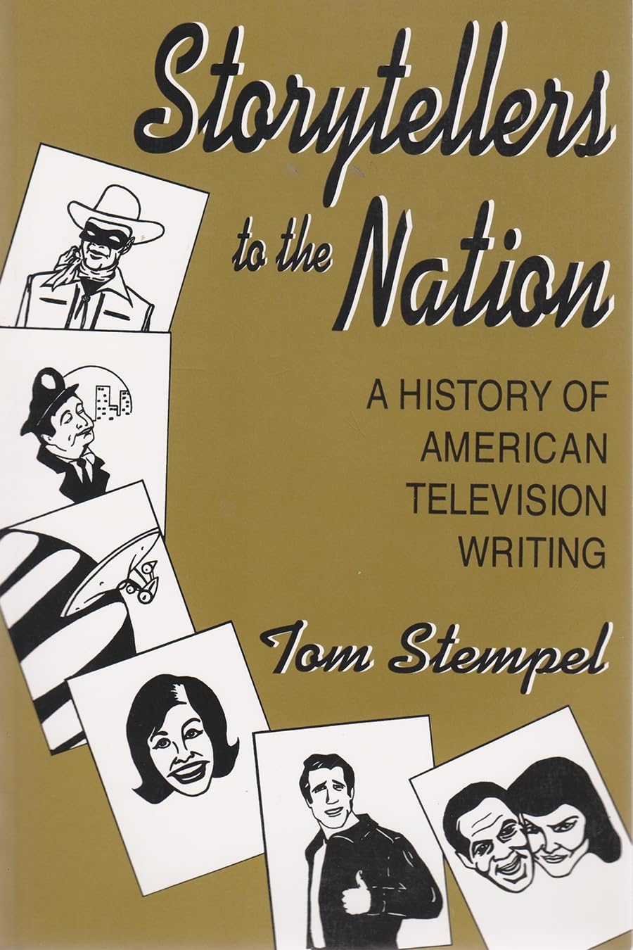 Storytellers To the Nation: A History of American Television Writing ...
