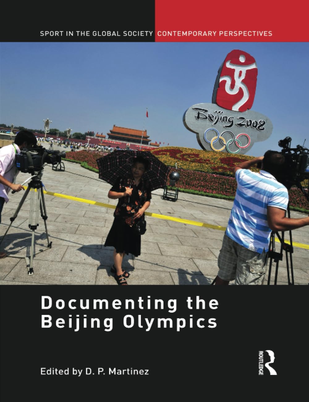 Amazon.com: Documenting the Beijing Olympics (Sport in the Global ...
