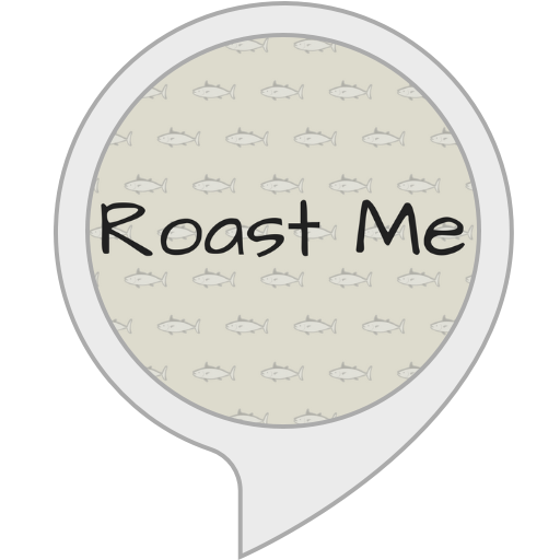 Amazon.com: Roast me : Alexa Skills